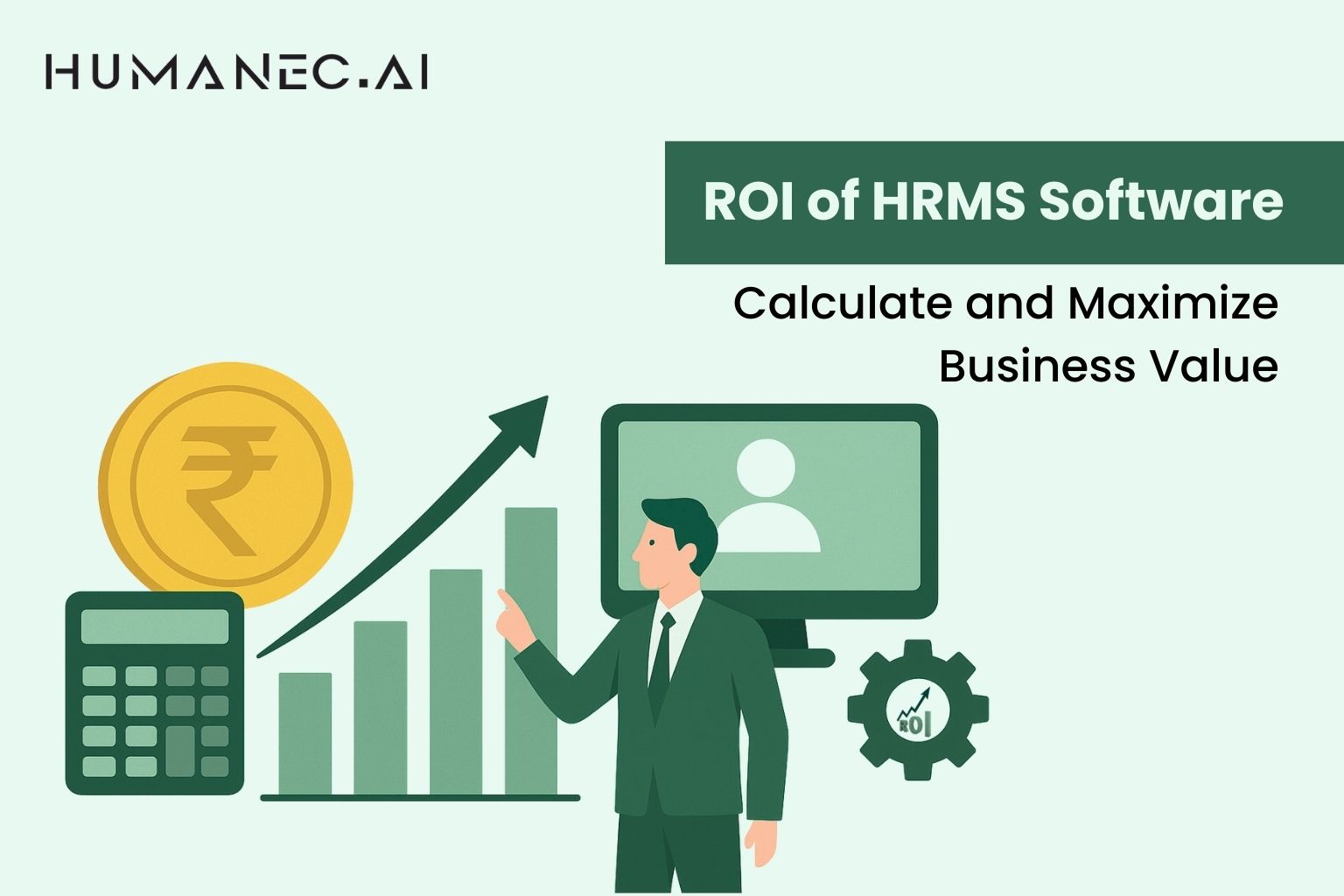 ROI of HRMS Software: Calculate & Maximize Business Value
